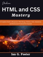 Modern HTML and CSS Mastery - Foster, Ian G - morawa.at